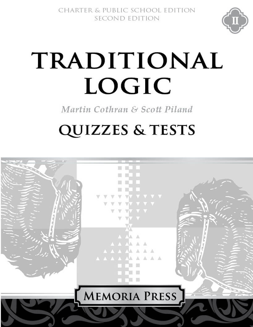 Traditional Logic II Quizzes & Tests-Charter/Public Edition – A ...