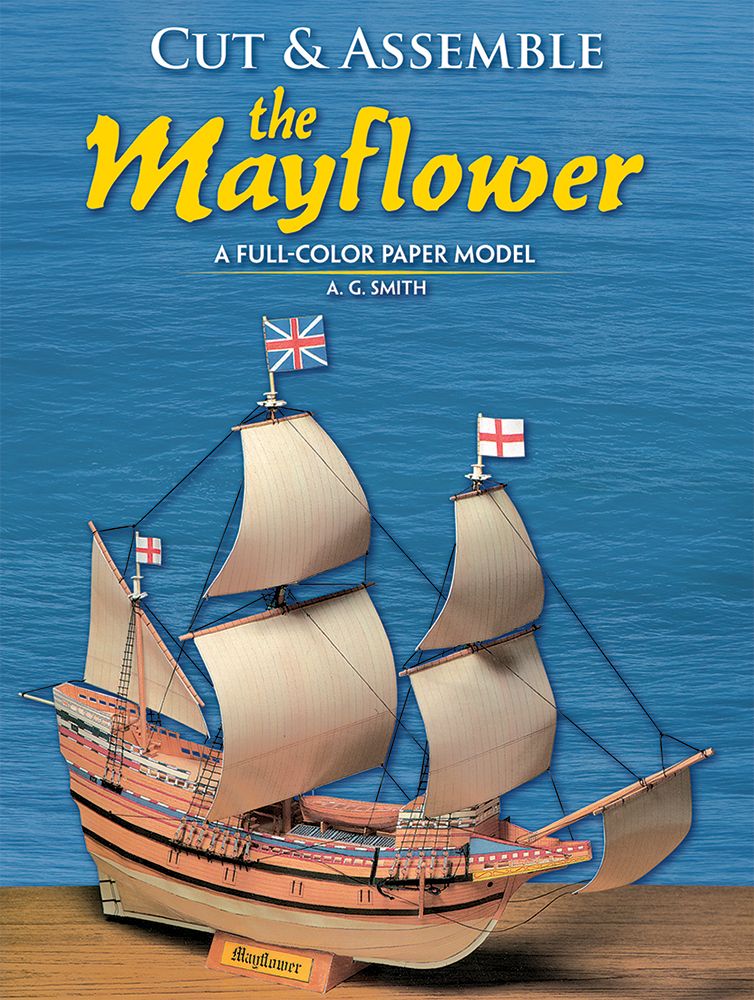 Cut and Assemble the Mayflower: A Full-Color Paper Model – A Brighter ...