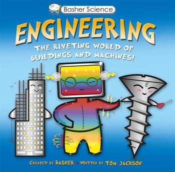 BASHER SCIENCE: ENGINEERING The Riveting World of Buildings and Machin ...